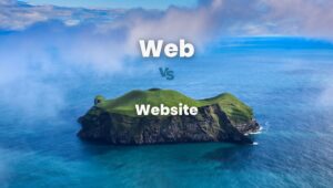 Web vs Website: 5 Key Differences
